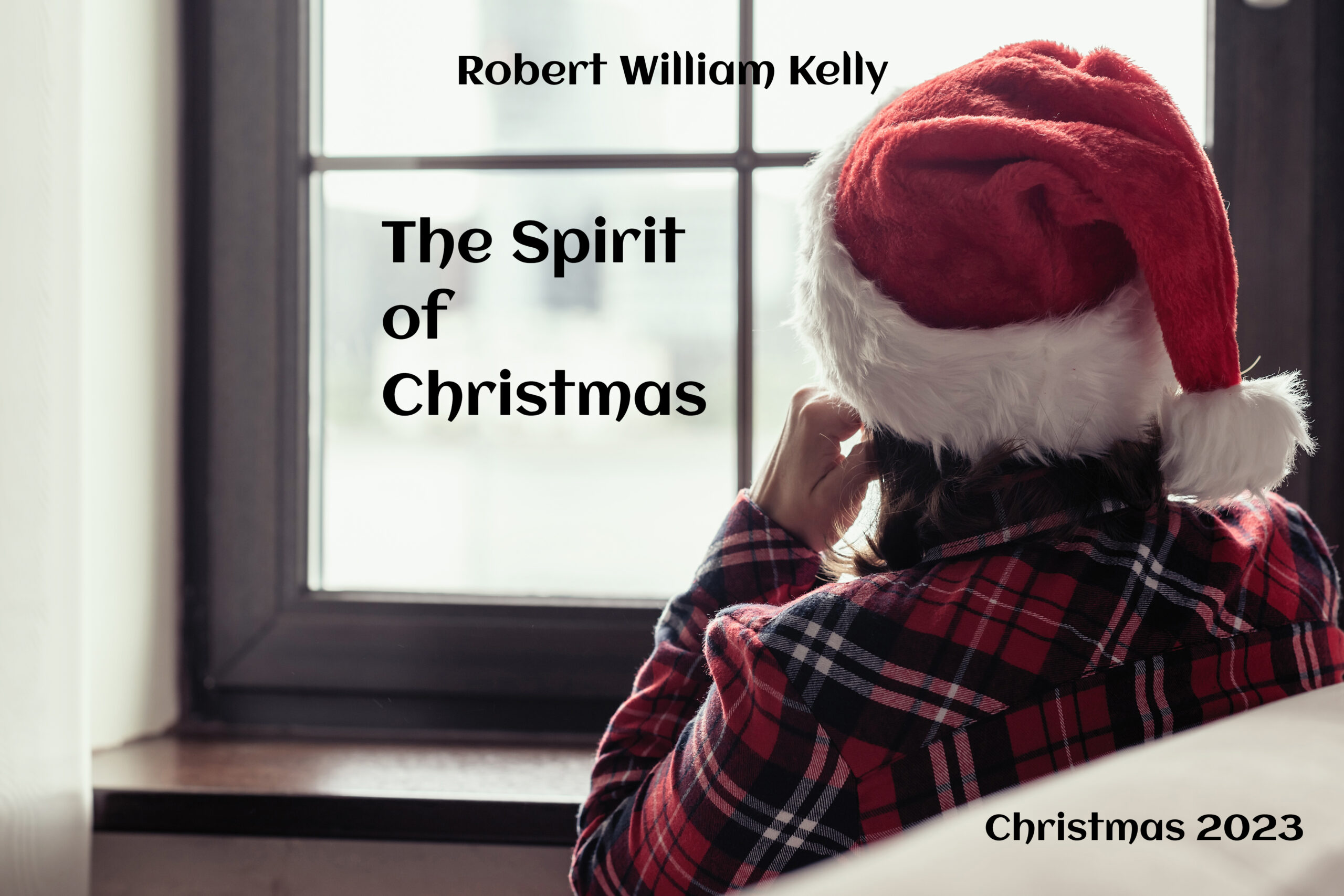 Robert Kelly Poetry2024 #My Best Entries: The Spirit Of Christmas